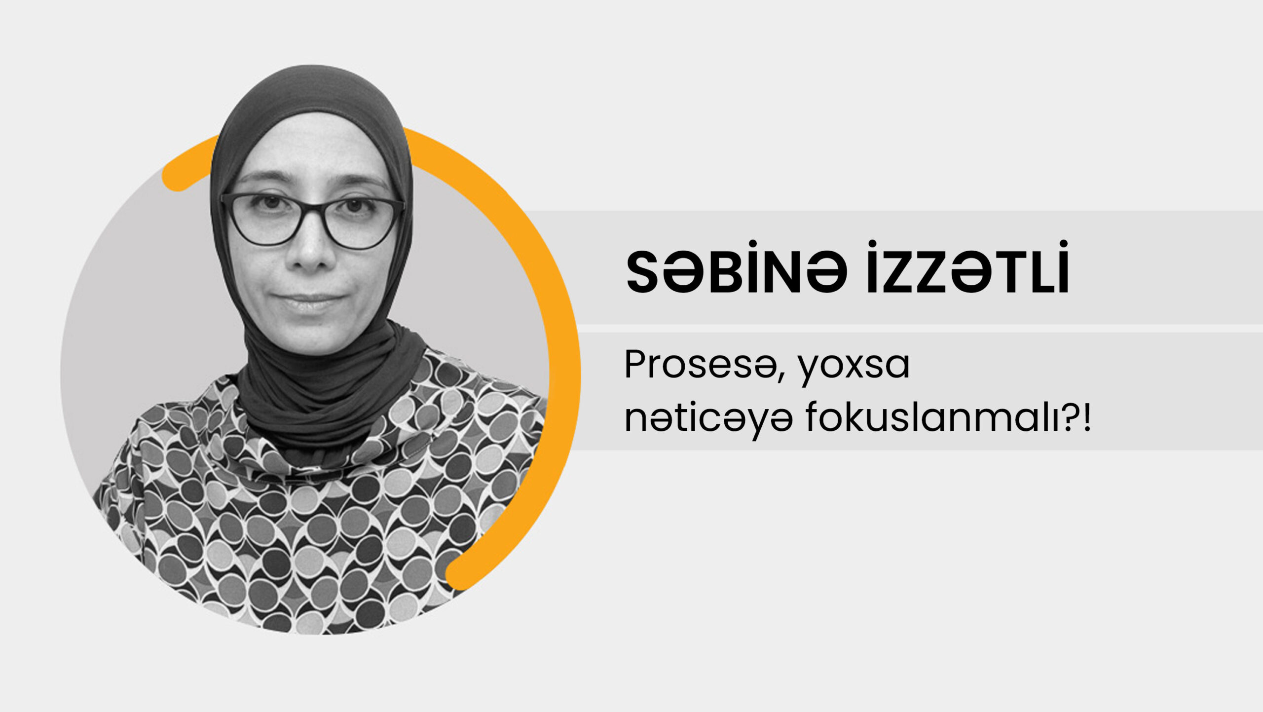 Prosesə, yoxsa nəticəyə fokuslanmalı?! - Füyuzat Jurnalı